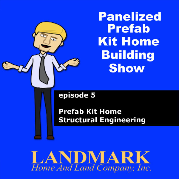Prefab Kit Home Structural Engineering | Landmark Home and Land Company